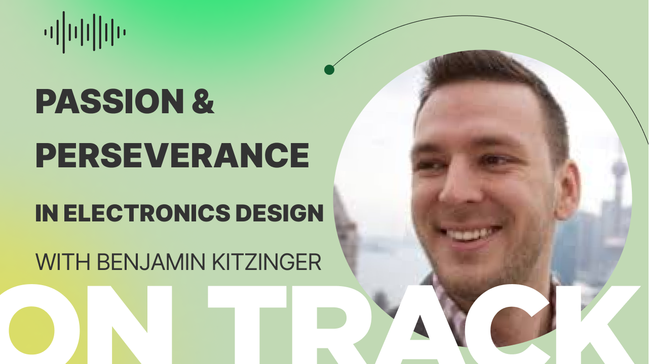 Behind the Tech: Passion & Perseverance in Electronics Design ...