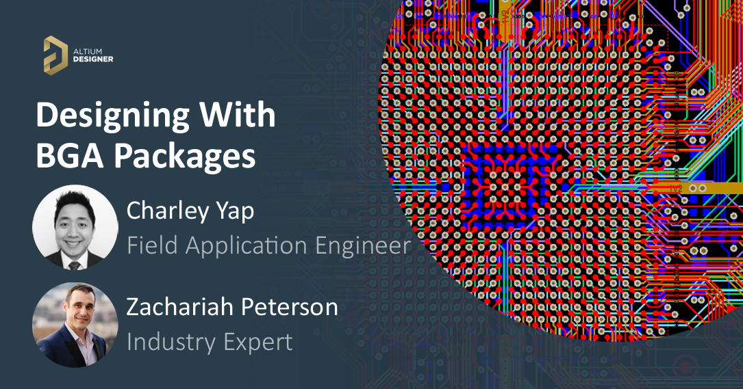 如何使用BGA成功进行设计 | Charley Yap | PCB 设计博客 | Altium Designer