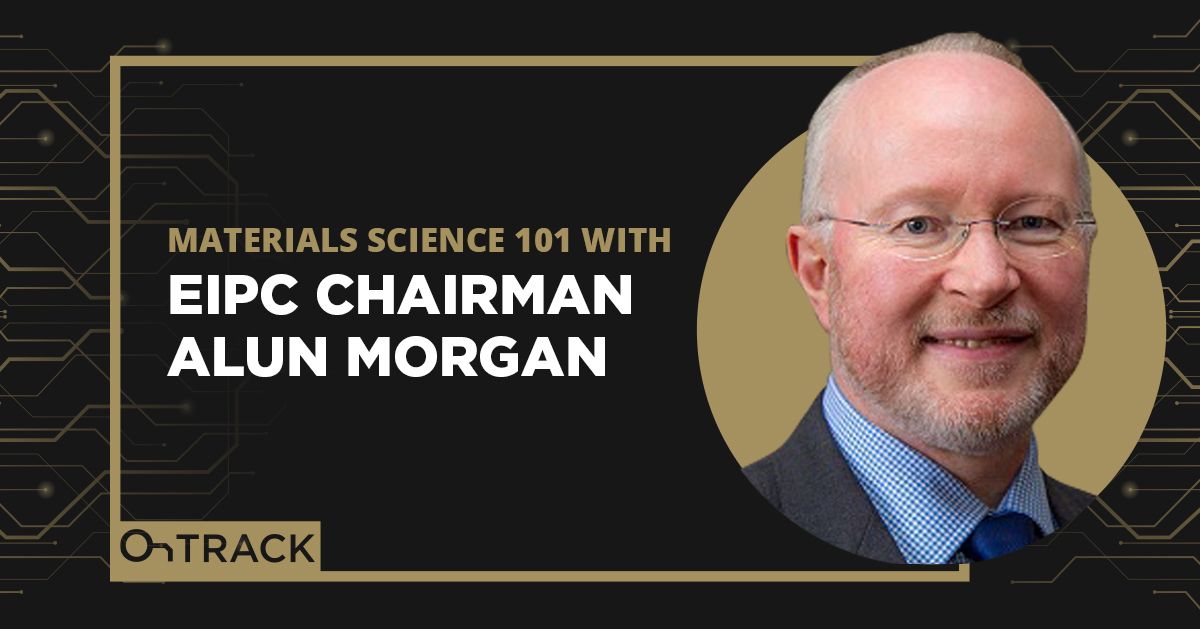 Materials Science 101 with EIPC Chairman Alun Morgan | OnTrack Podcast ...