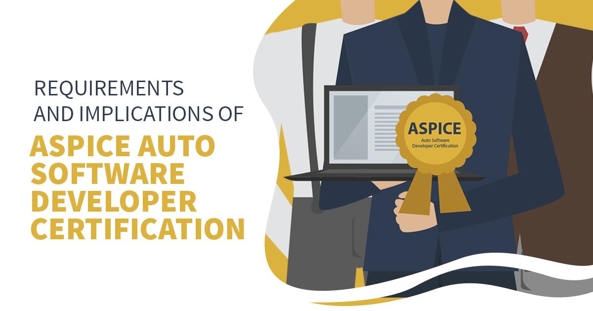 Auto Software Developers: ASPICE Certification and What it Means to You ...