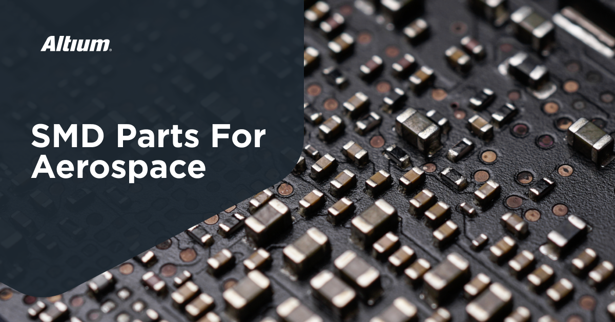 Are Your SMD Components Reliable for Aerospace?
