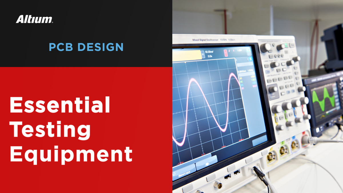Beginner’s Essential Equipment for PCB Testing