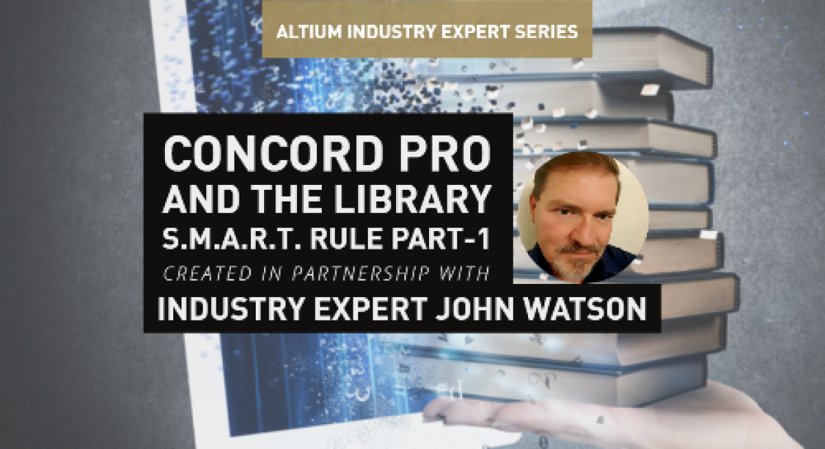 Concord Pro and the Library S.M.A.R.T. Rule Part-1 | Altium