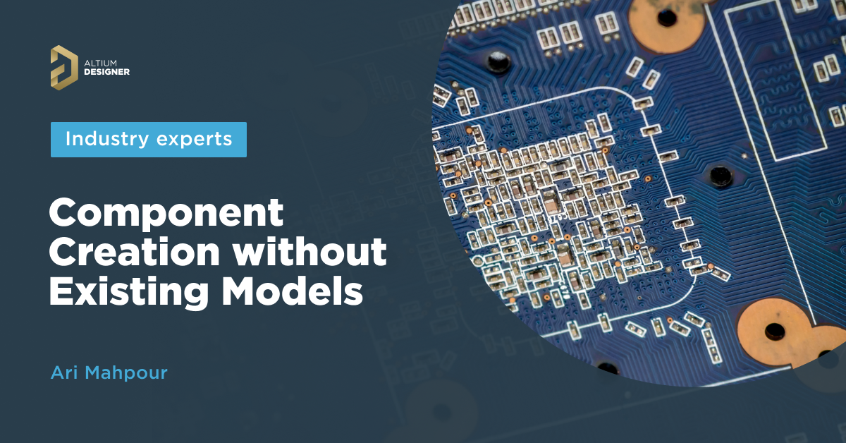 Creating Components in Altium 365 at Warp Speed | Altium