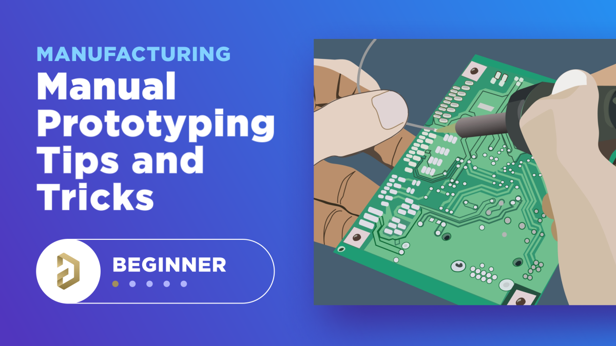 Design for Manual Prototyping and Throw Off Your Restraints