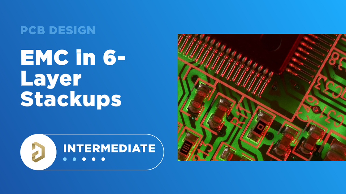 Designing a 6-Layer PCB Stackup for Enhanced EMC | Blog | Altium Designer