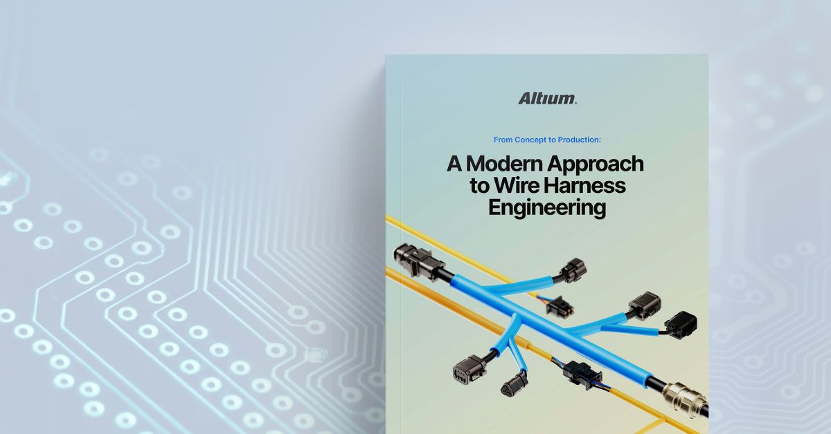 A Modern Approach to Wire Harness Engineering | Whitepaper