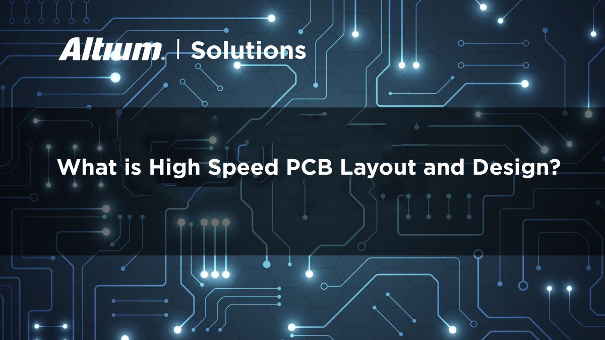 High-Speed PCB Design Guidelines and Techniques in Altium Designer