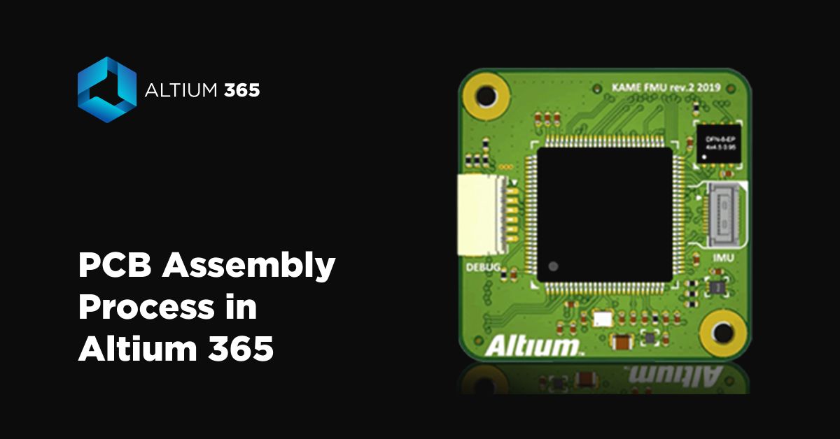 Wie Altium 365 Ihnen beim PCB-Bestückungsprozess (PCBA) helfen kann ...