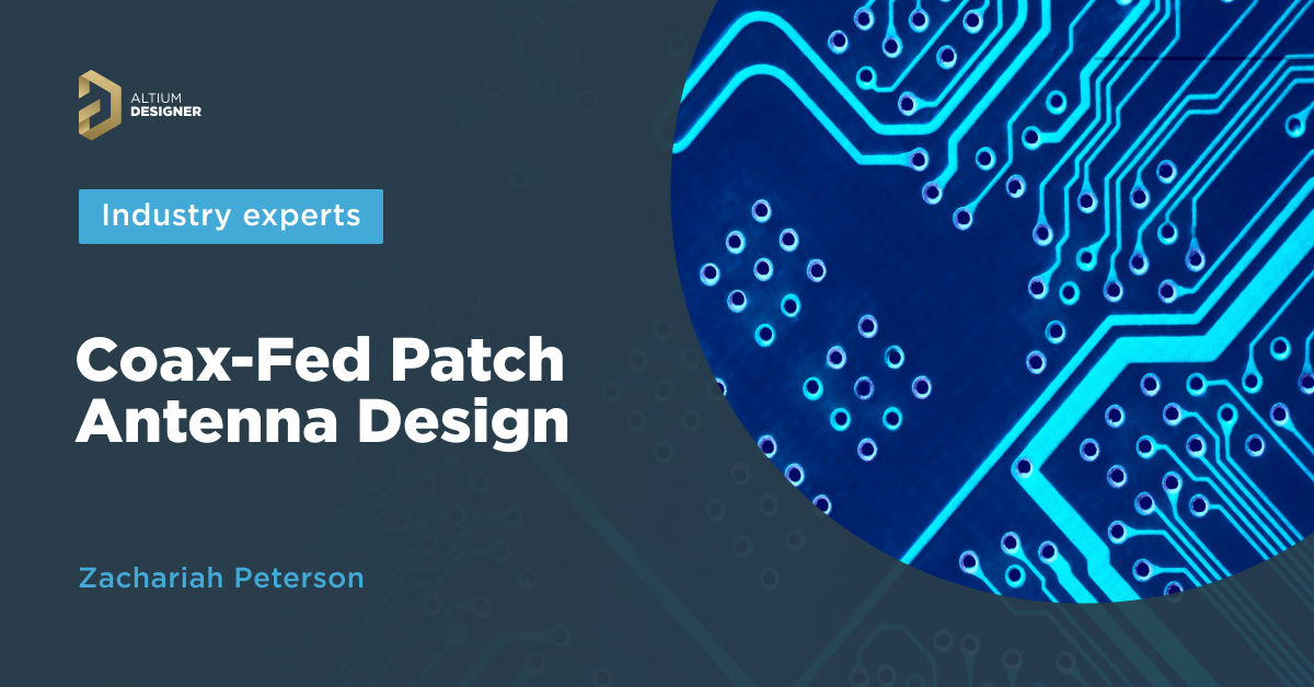 How to Design a Coaxial Probe Feed for a Patch Antenna