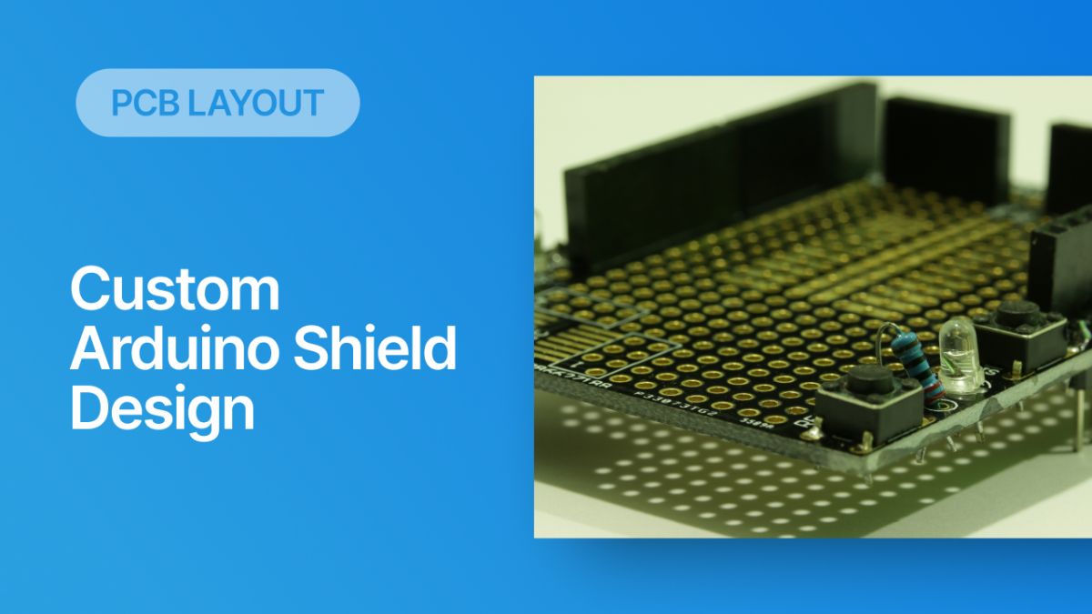 How to Design a Custom Arduino Shield Board | Blog | Altium