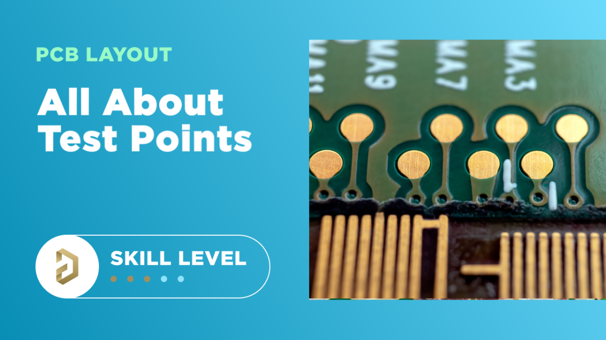 Is It Printed or a Component? All About PCB Test Points | PCB Layout