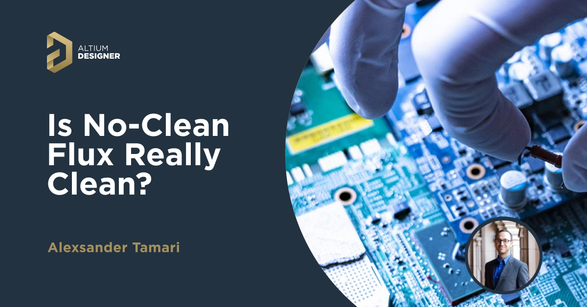 Make Sure to Clean Your No-Clean Flux