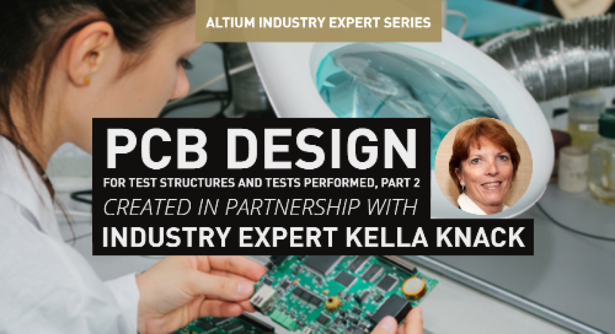 PCB Design For Test Structures And Tests Performed, Part 2 | PCB Design ...