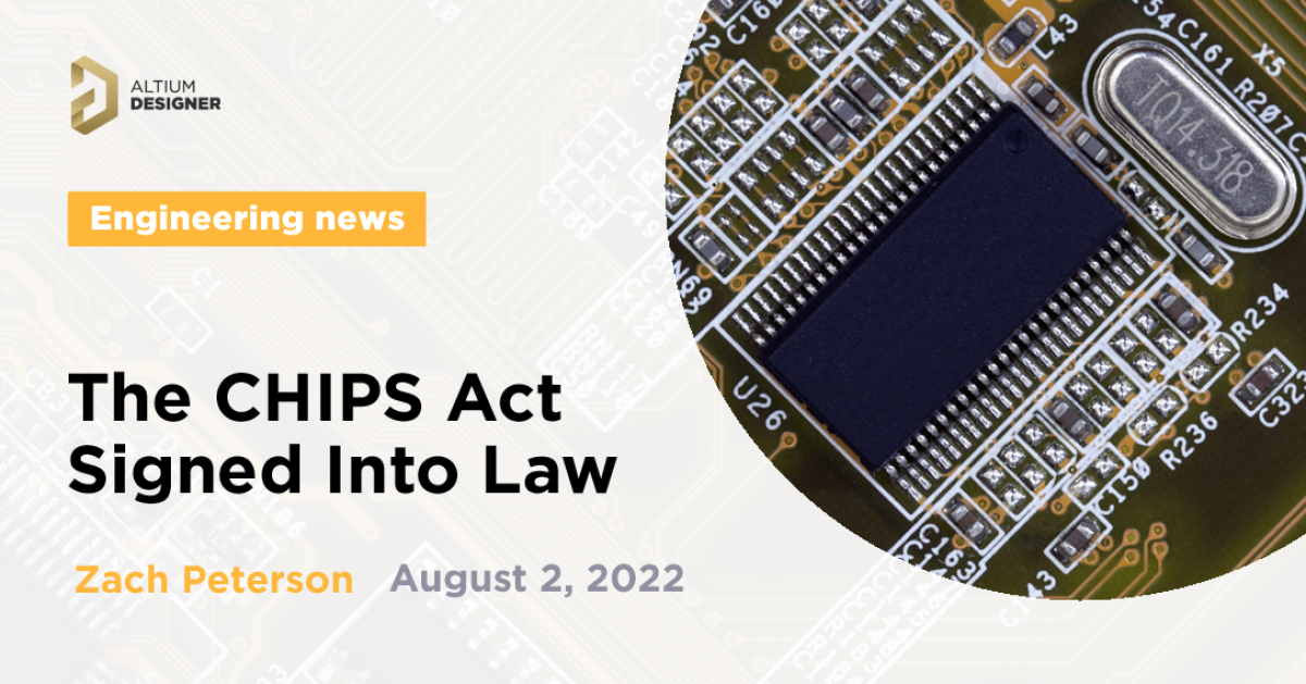 The CHIPS Act Signed Into Law | Engineering News