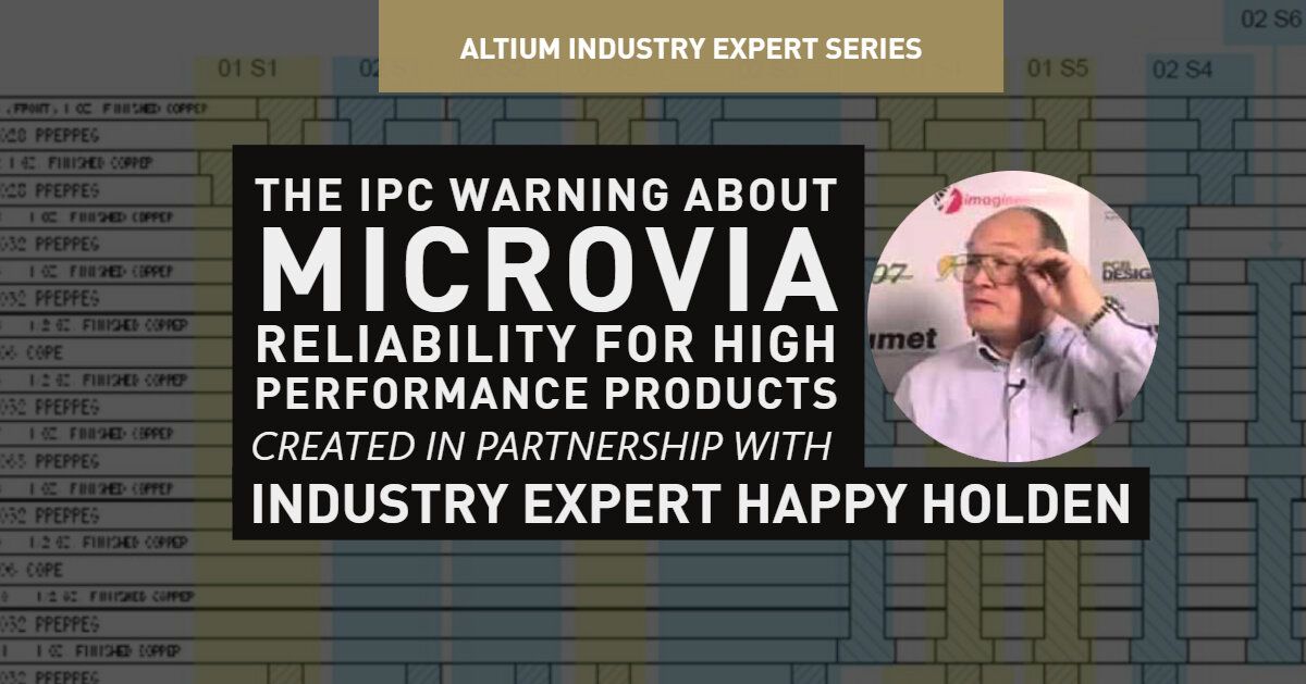 The IPC Warning About Microvia Reliability for High Performance ...