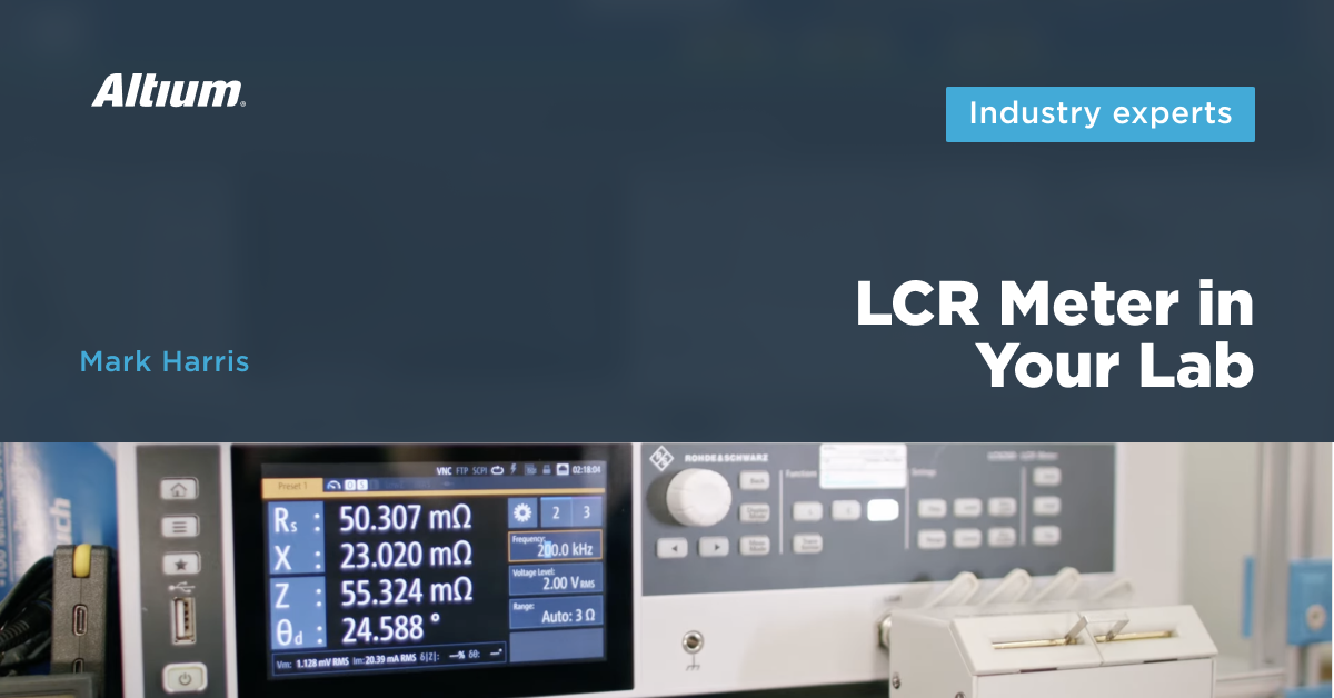 Your Guide to LCR Meters | Altium