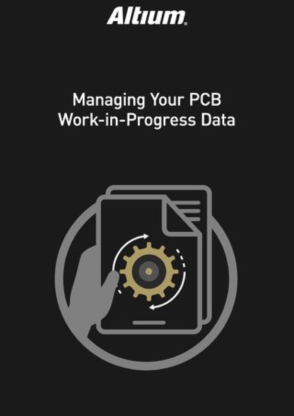 Managing Your PCB Work-in-Progress Data | Altium