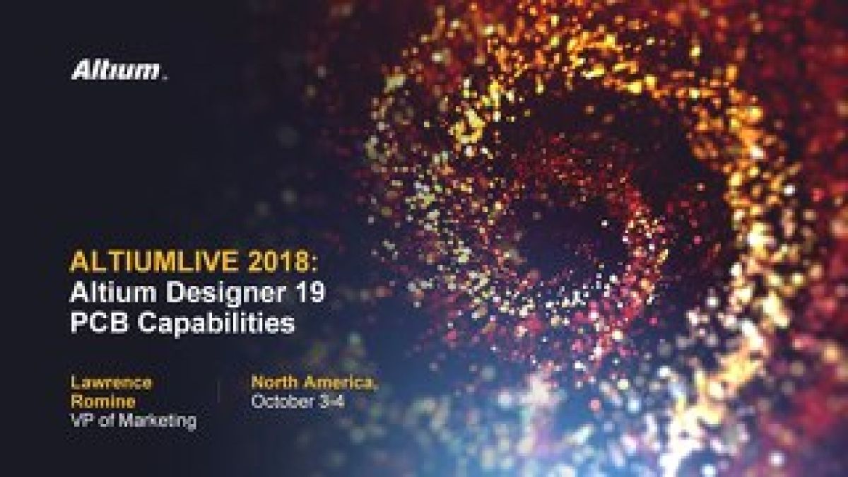 Announcing Altium Designer 19 | AltiumLive 2018