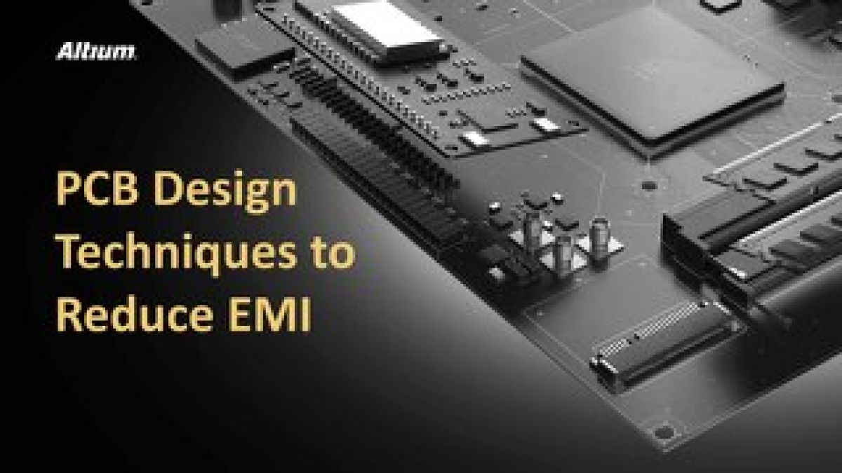 PCB Design Techniques to Reduce EMI Presentation | Altium