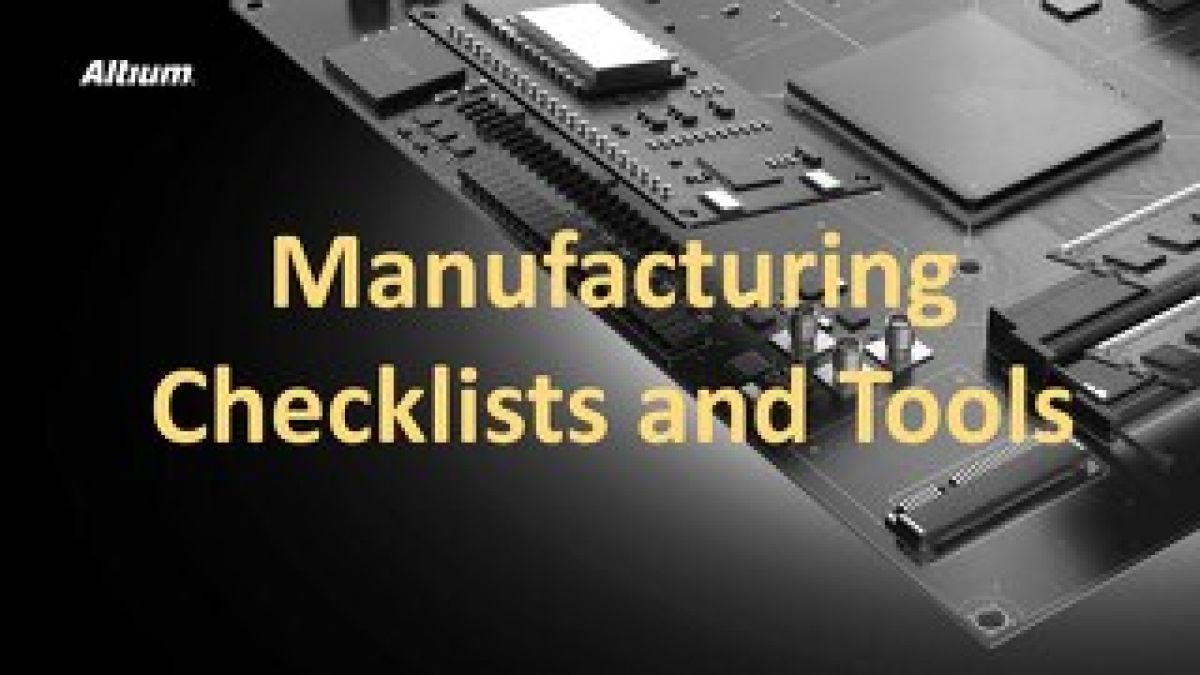 Manufacturing Checklists and Tools Presentation | Altium