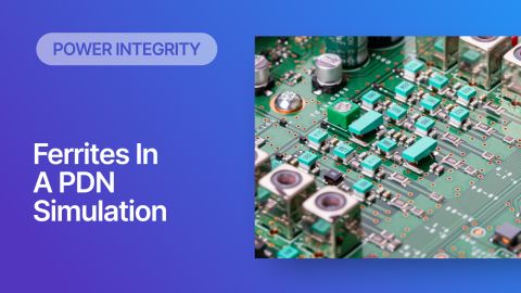 Power Delivery Analysis: Getting Started with PDN Analyzer